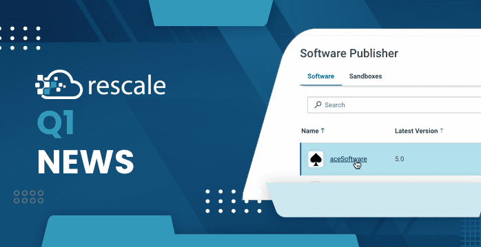 Q1 News | Rescale Software Publisher is Now Generally Available, Accelerating Automotive CAE ...